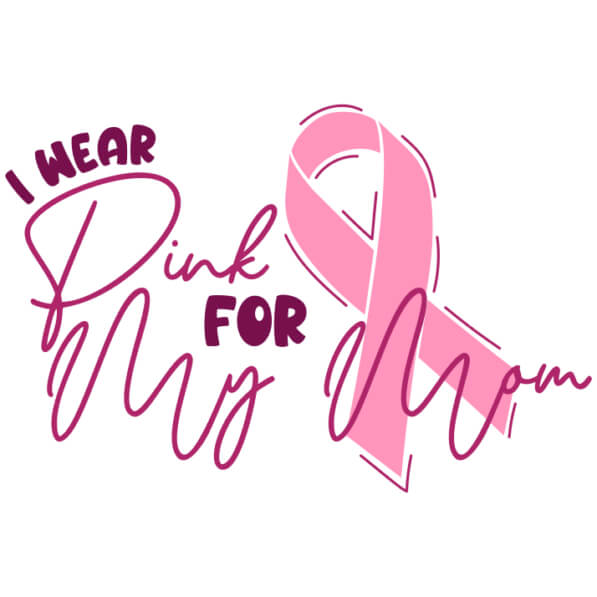Download I Wear Pink For My Mom Ribbon Quotes Online - Creative Fabrica