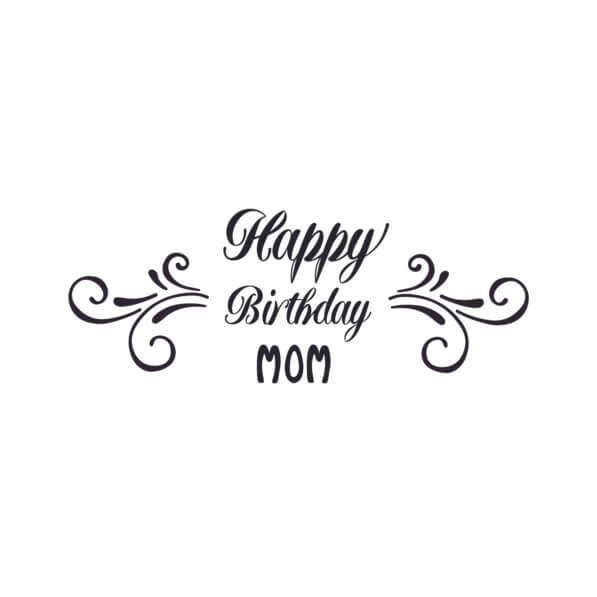 Download Happy Birthday Mom Sign Quotes Online - Creative Fabrica