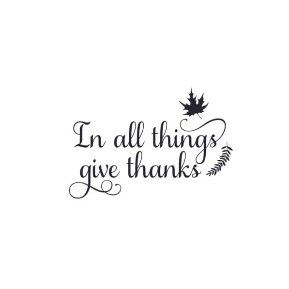 Download In All Things Give Thanks - Black and White Image Quotes ...