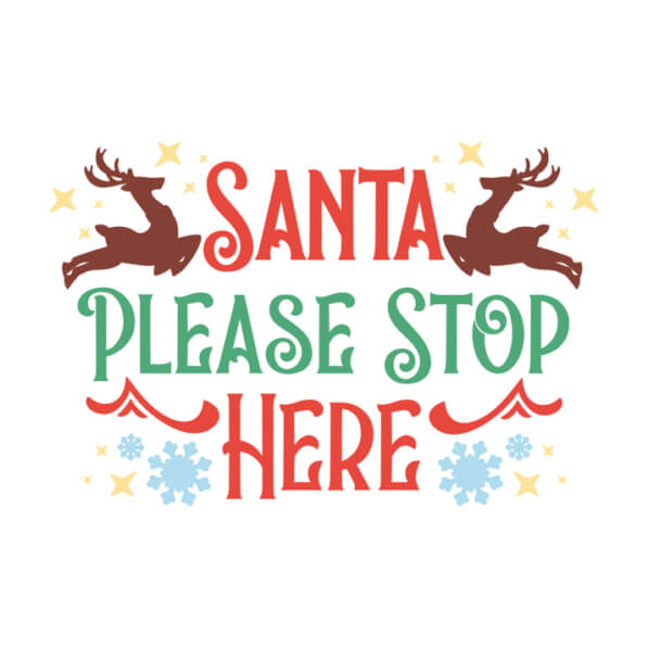 Download Santa Please Stop Here Sign Quotes Online - Creative Fabrica