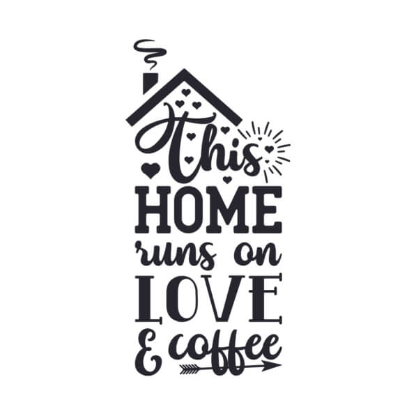 Download This Home Runs on Love and Coffee SVG Cut File Quotes Online ...