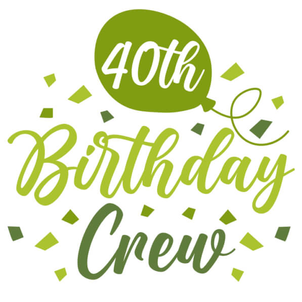 Download 40th Birthday Crew Logo with Confetti and Balloons Quotes ...