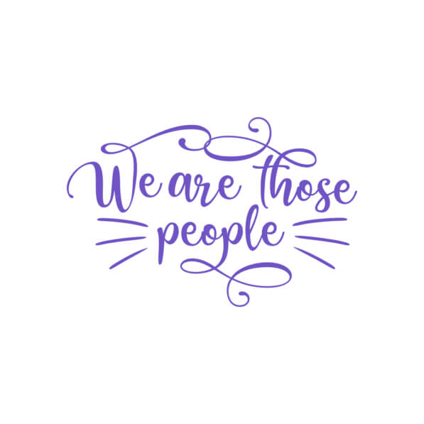 Download Purple Calligraphy Lettering 'We Are Those People' Quotes ...