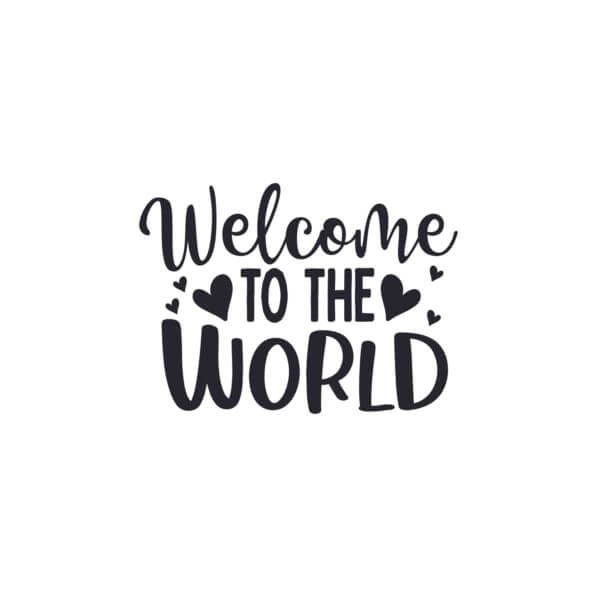 Download Welcome to the World Lettering with Hearts Quotes Online ...