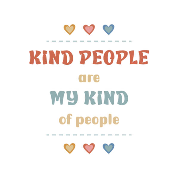 Download Kind People Are My Kind Of People Poster Quotes Online ...
