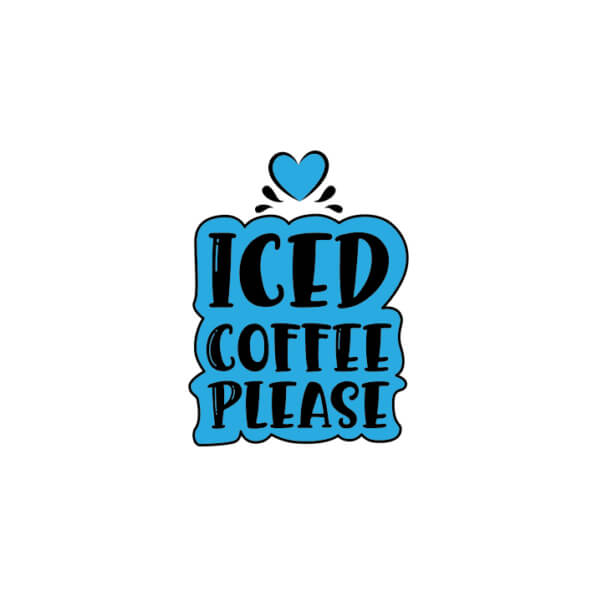 Download Blue 'Iced Coffee Please' Sign Quotes Online - Creative Fabrica