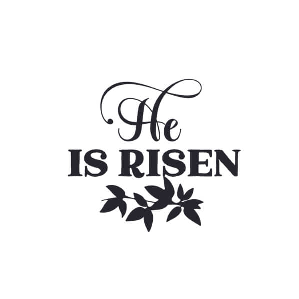 Download 'He is Risen' Decoration with Leaves Quotes Online - Creative ...
