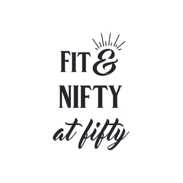Download Fit and Nifty at Fifty Quotes Online - Creative Fabrica