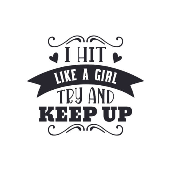 Download Empowering Text Illustration: 'I Hit Like a Girl, Try and Keep ...