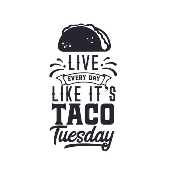 Download Live Every Day Like It's Taco Tuesday Poster Quotes Online ...