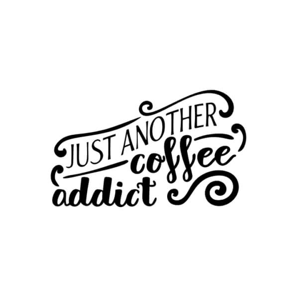 Download Just Another Coffee Addict Poster Quotes Online - Creative Fabrica