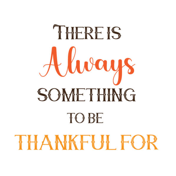 Download Gratitude Reminder: 'There Is Always Something To Be Thankful ...