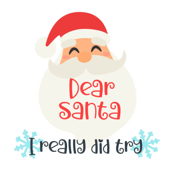 Download Santa Face with 'Dear Santa, I really did try' Message Quotes ...