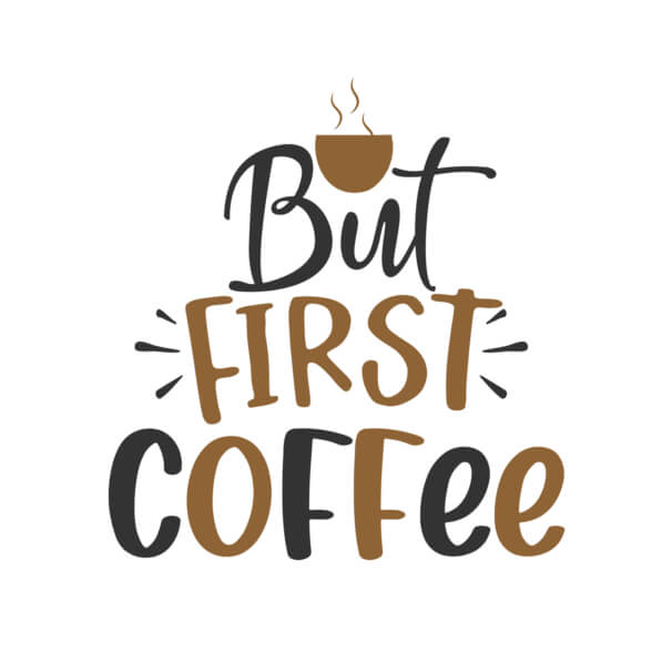 Download Stylish Coffee Cup with 'But First Coffee' Design Quotes ...