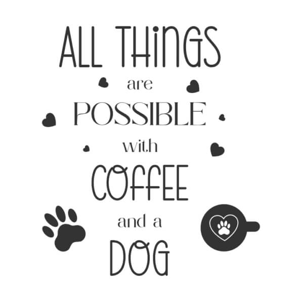 Download Black and White Coffee and Dog Poster Quotes Online - Creative ...