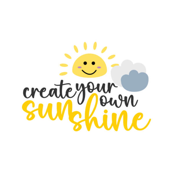 Download Create Your Own Sunshine Design Quotes Online - Creative Fabrica