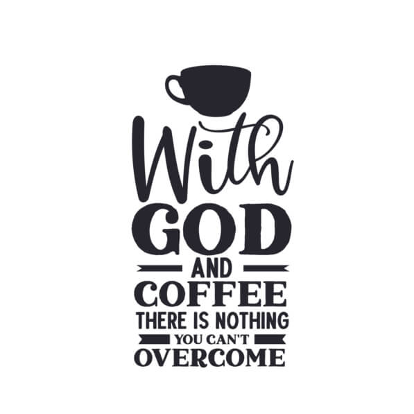 Download Inspirational Quote about God and Coffee Quotes Online ...