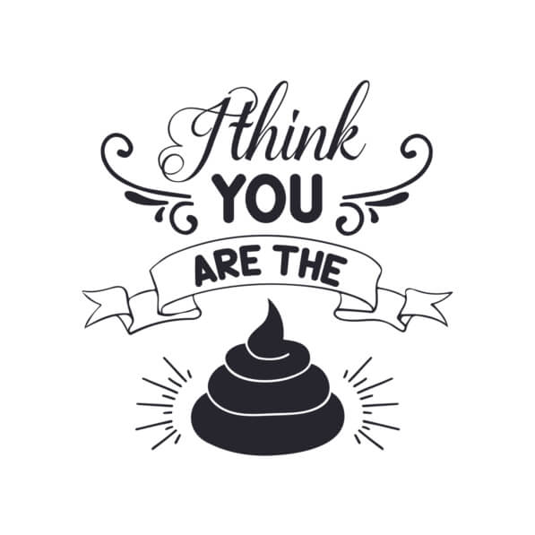 Download Black and White Poster with 'Think You Are the Poop' Phrase ...
