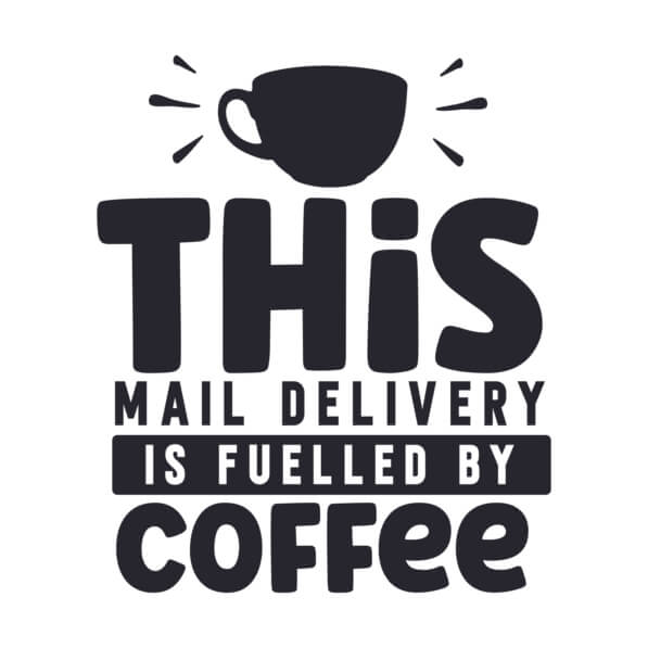 Download Mail Delivery Fueled by Coffee Quotes Online - Creative Fabrica