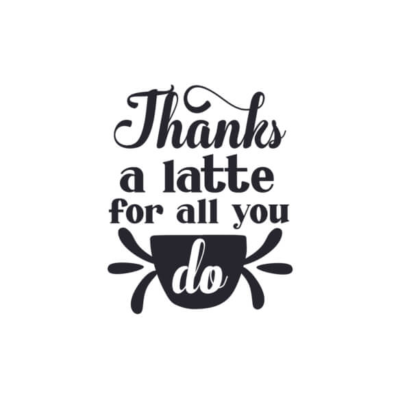 Download Thanks a Latte Image for Crafting Projects Quotes Online ...