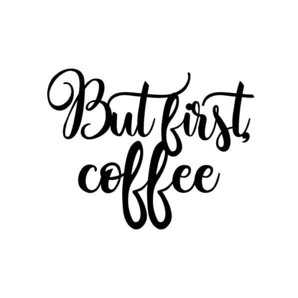 Download But First Coffee - Calligraphy Inspiration Quotes Online ...
