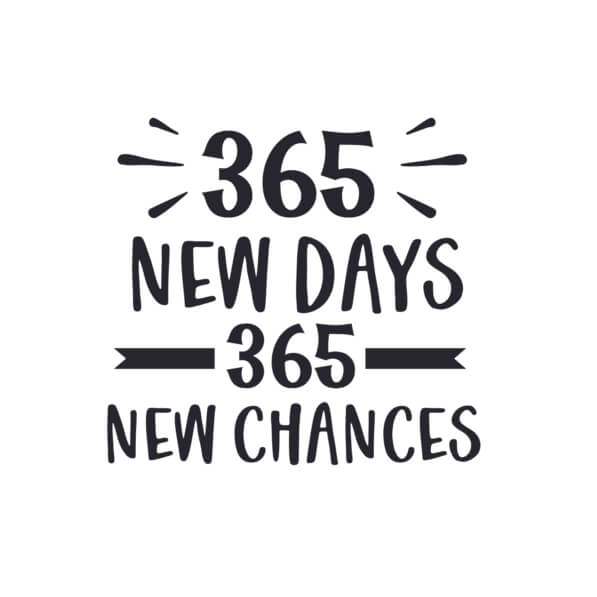 Download 365 new days 385 new chances Quotes Online - Creative Fabrica