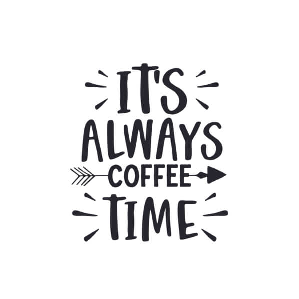 Download Black and White Image with Cursive Text: 'It's Always Coffee ...