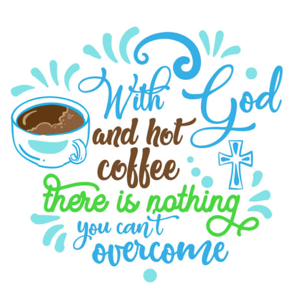 Download Illustration of a cup of coffee with words 'With God And Hot ...