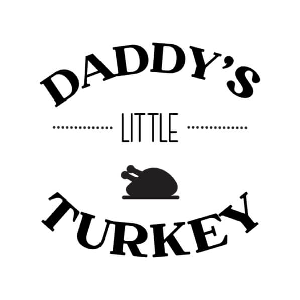 Download Dad's Little Turkey Sign Quotes Online - Creative Fabrica