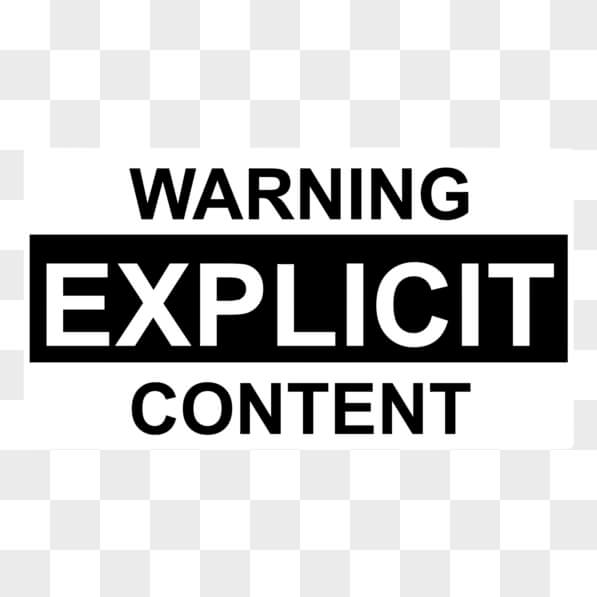 Download Black and White Warning Sign: 'Warning Explicit Content' PNGs ...