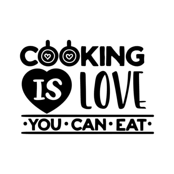 Download Cooking Is Love You Can Eat Design Quotes Online - Creative ...