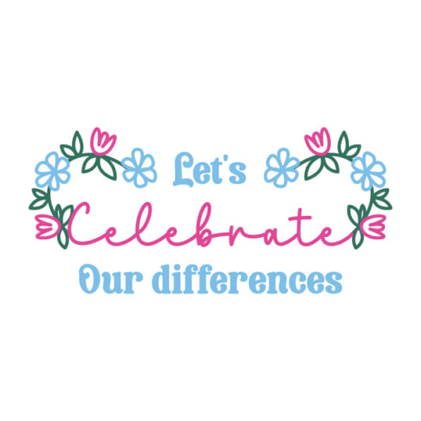 Download Floral Wreath with 'Let’s Celebrate Our Differences' Message ...