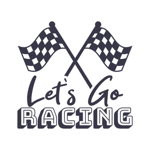 Download Let's Go Racing Design Quotes Online - Creative Fabrica