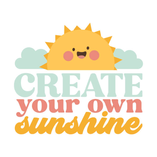 Download Creëer je eigen zonneschijn Quotes online op Creative Fabrica