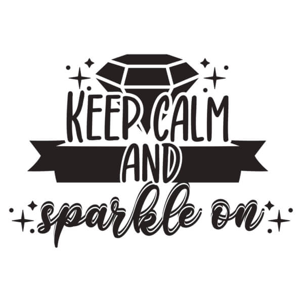 Download Keep Calm and Sparkle On Quotes Online - Creative Fabrica
