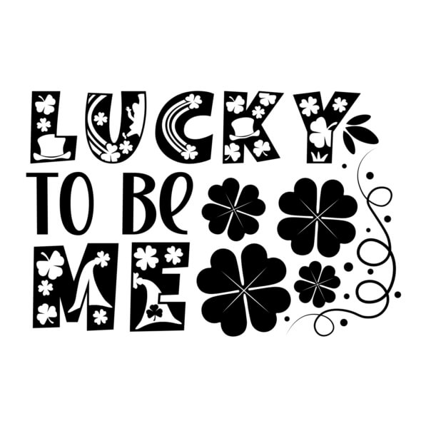 Download Lucky To Be Me Typography Design Quotes Online - Creative Fabrica