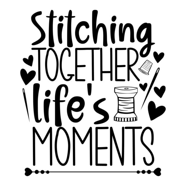 Download Stitching Together Life's Moments Typography Design Quotes ...