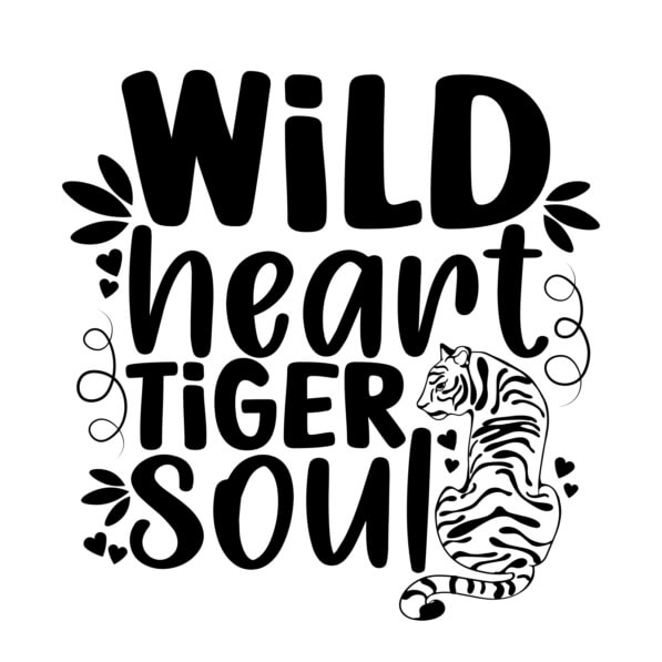 Download WILD HEART TIGER SOUL art design Quotes Online - Creative Fabrica