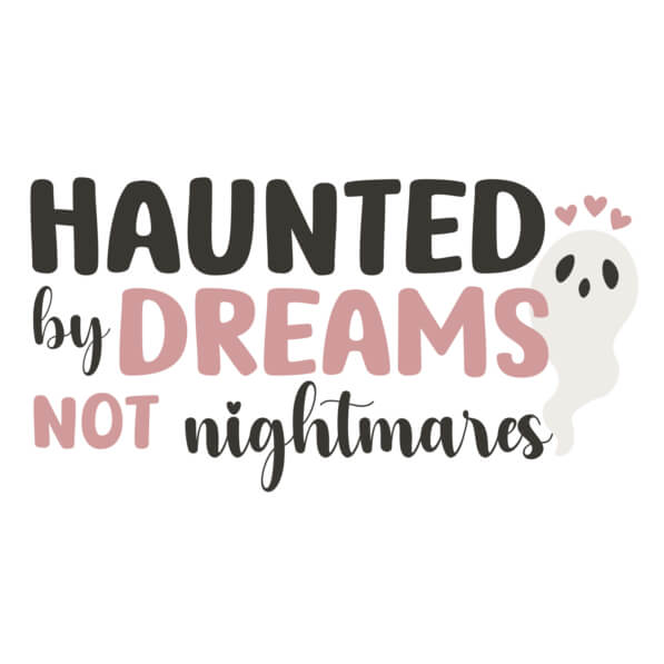 Download Haunted by Dreams Not Nightmares Graphic Quotes Online ...