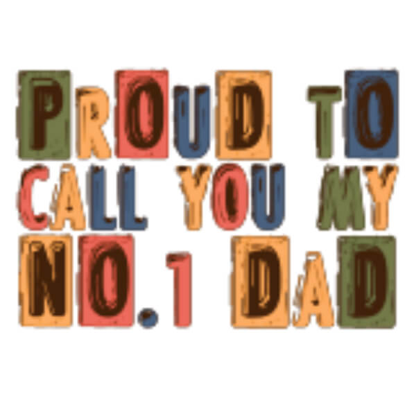 Download Proud to Call You My No.1 Dad Typography Quotes Online ...