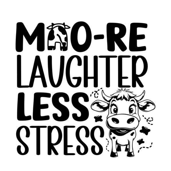 Download Moo-re Laughter Less Stress Design Quotes Online - Creative ...