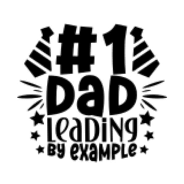 Download #1 Dad Leading by Example Quotes Online - Creative Fabrica
