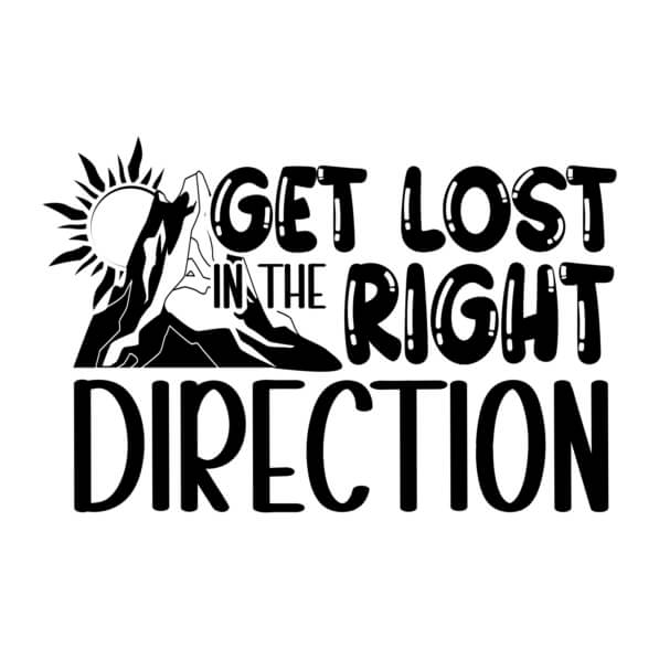 Download Get Lost in the Right Direction Typography Design Quotes ...
