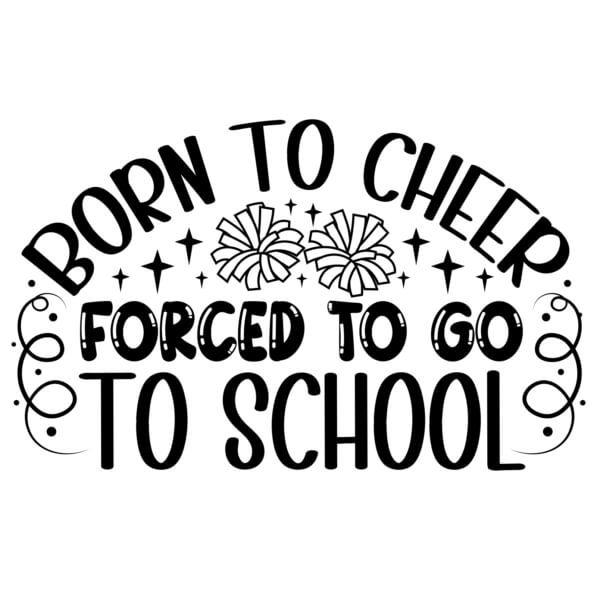 Download Born to Cheer, Forced to Go to School Quotes Online - Creative ...