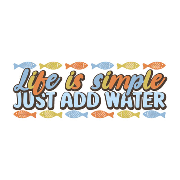 Download Life is Simple Just Add Water Typography Quotes Online ...