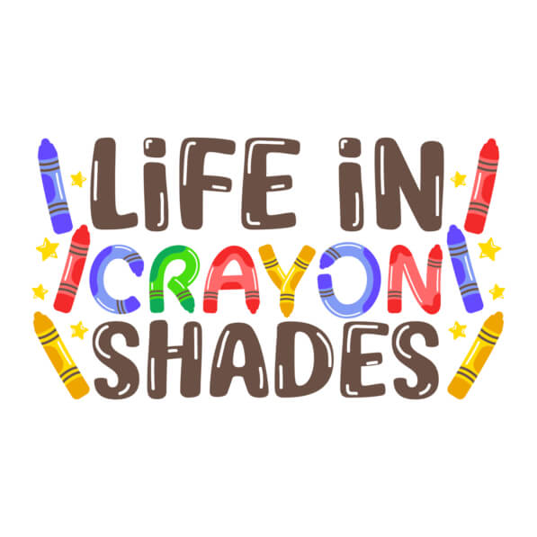 Download Life in Crayon Shades Design Quotes Online - Creative Fabrica