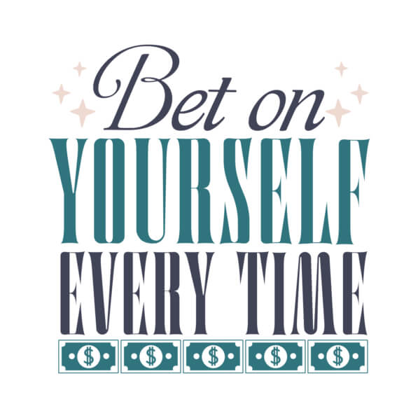 Download Motivational Quote: Bet on Yourself Every Time Quotes Online ...