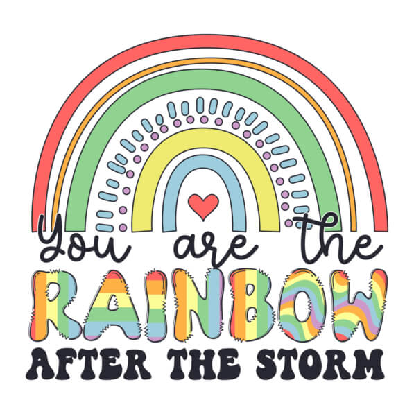 Download You are the rainbow after the storm Quotes Online - Creative ...