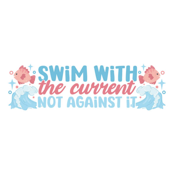 Download Swim with the Current Motivational Design Quotes Online ...