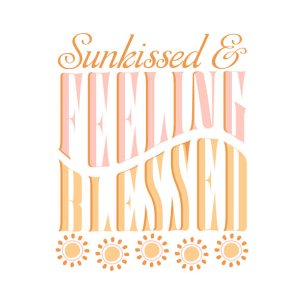 Download Sunkissed & Feeling Blessed Typography Design Quotes Online ...